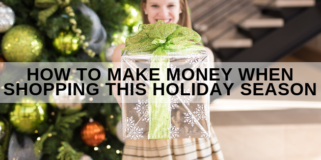 How to Make Money When Shopping This Holiday Season
